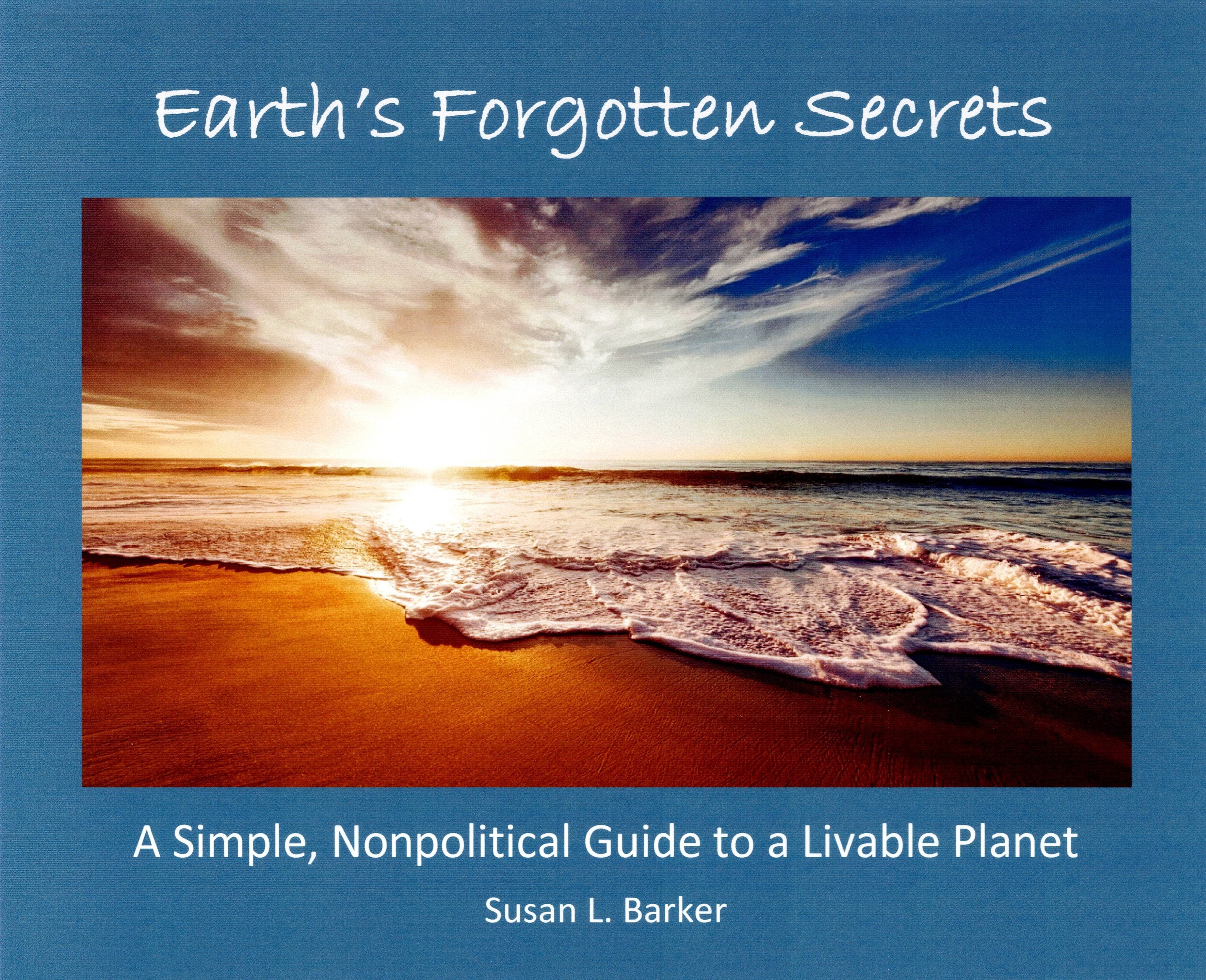 Earth's Forgotten Secrets – A Simple Non-political Guide to a Livable ...